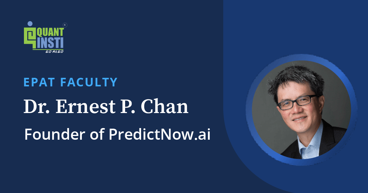 Dr Ernest P. Chan | Quantitative Trading Expert & EPAT Faculty